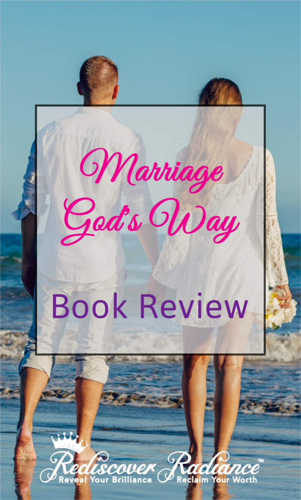 Marriage God's Way Book Review • Rediscover Radiance